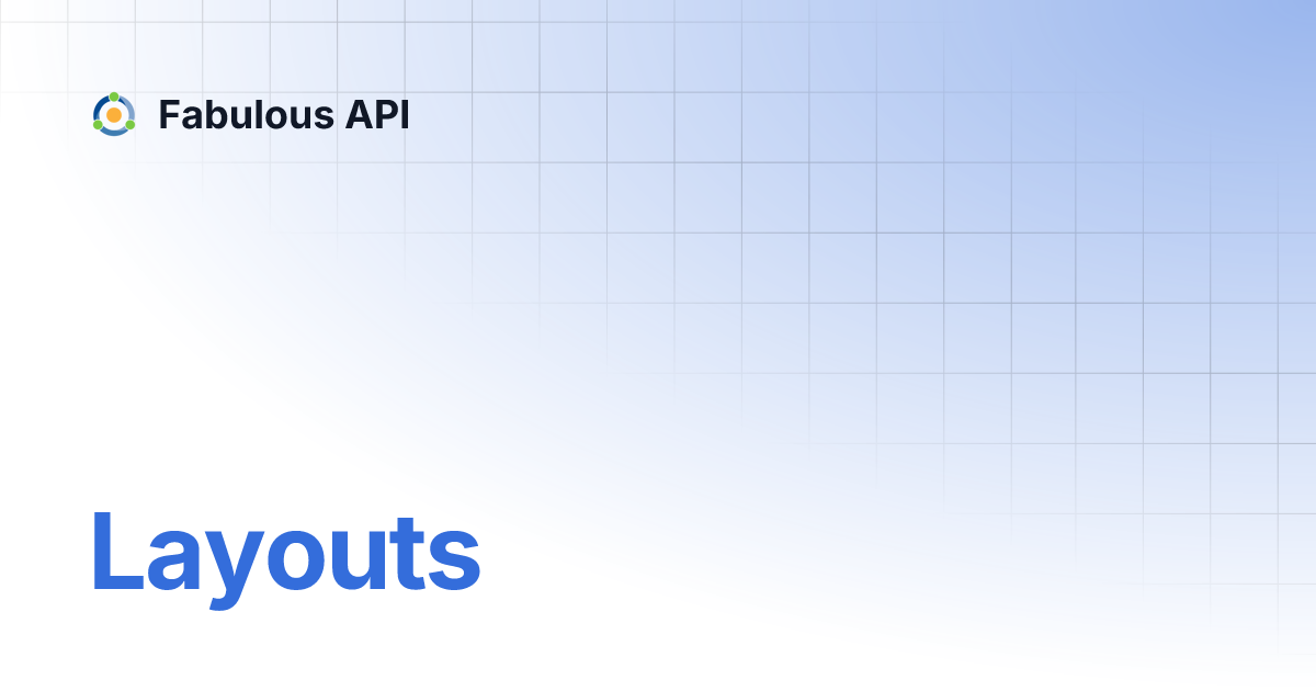Layouts | Fabulous API