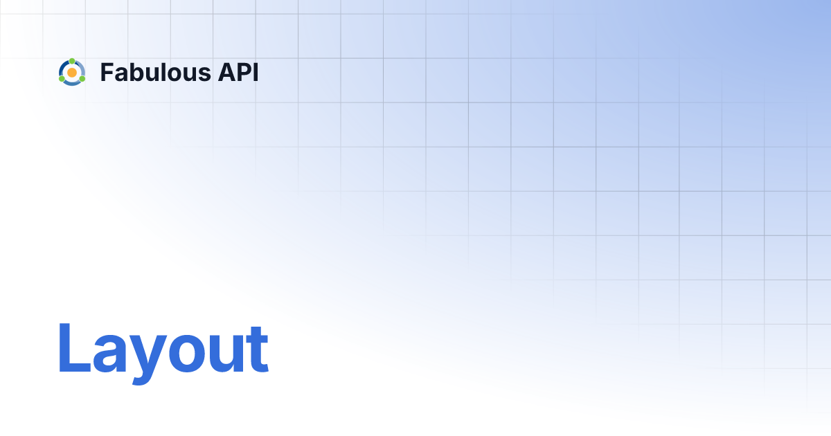 Layout | Fabulous API