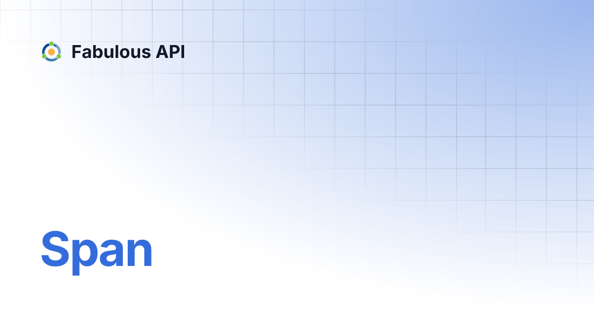 Span | Fabulous API