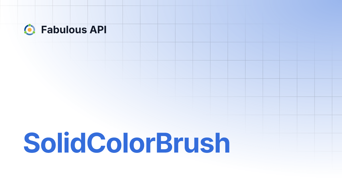 SolidColorBrush | Fabulous API